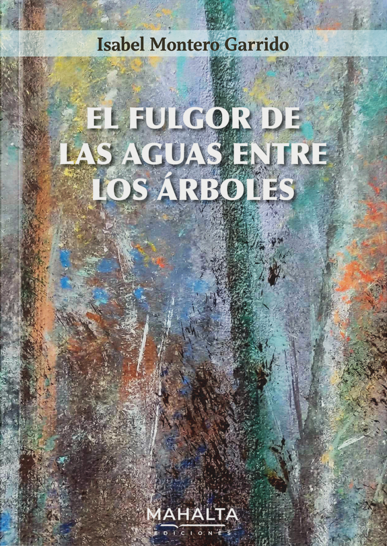 El fulgor de las aguas entre los árboles - Mahalta Ediciones